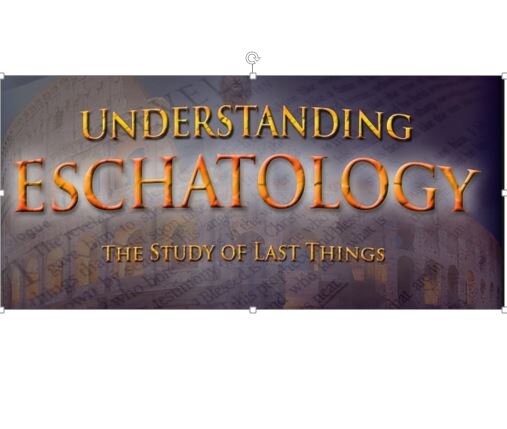 Understanding Eschatology Definitions & Meanings – Manifested Sons of ...
